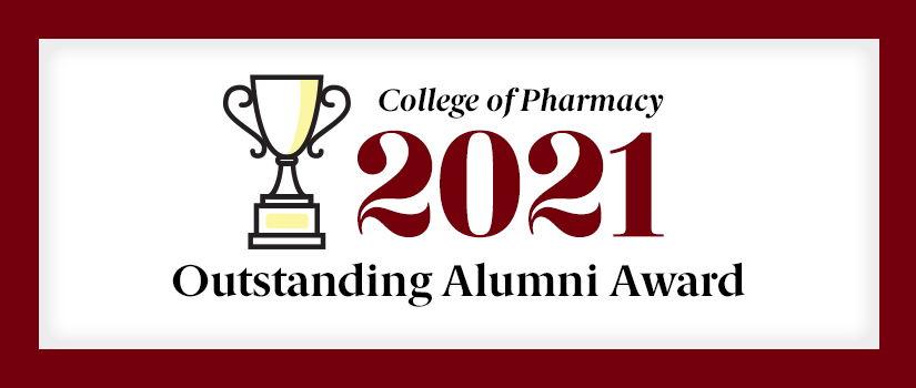 Announcing the 2021 Outstanding Alumni Award - College of Pharmacy ...