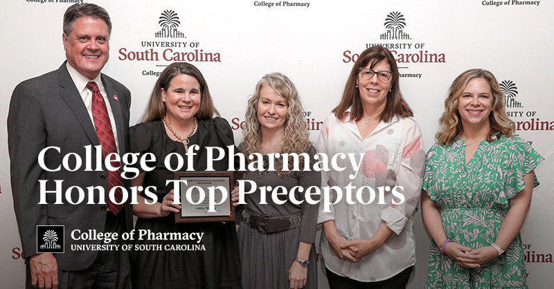 PEEP Awards Honor Top Preceptors - College of Pharmacy | University of South Carolina